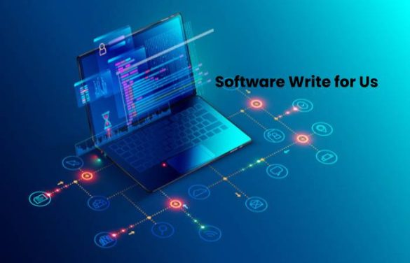 Software Write for Us, Guest Posting, Contribute, Submit Post