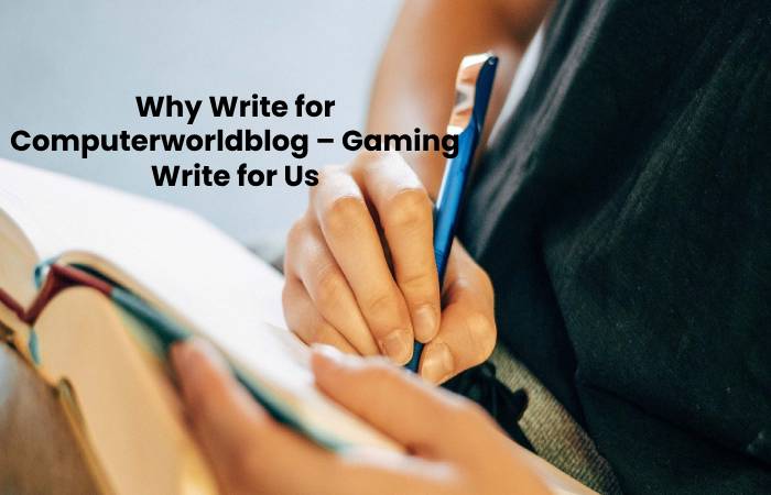 Gaming Write for Us, Guest Posting, Contribute, Submit Post